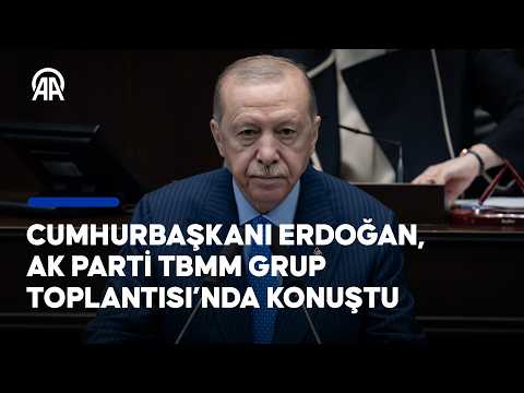 Cumhurbaşkanı Erdoğan, AK Parti TBMM Grup Toplantısı'nda konuştu
