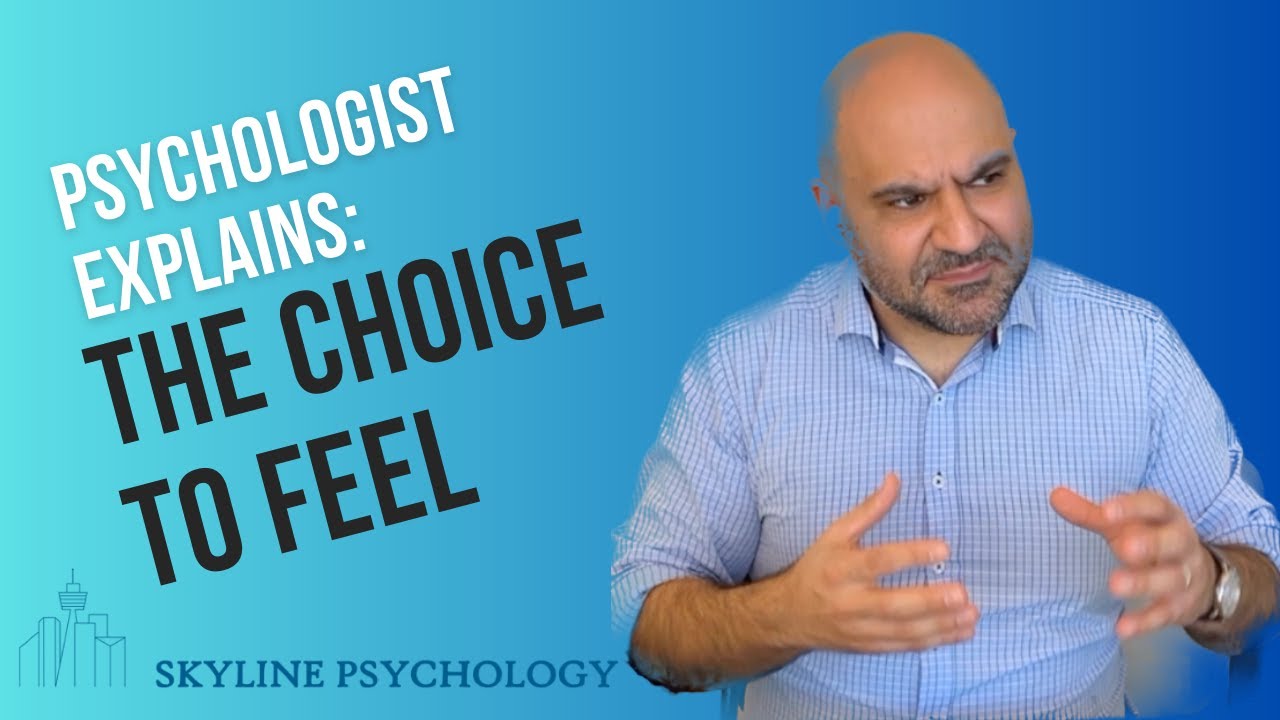 PSYCHOLOGIST EXPLAINS: The Choice to Feel and the Dangers of ...