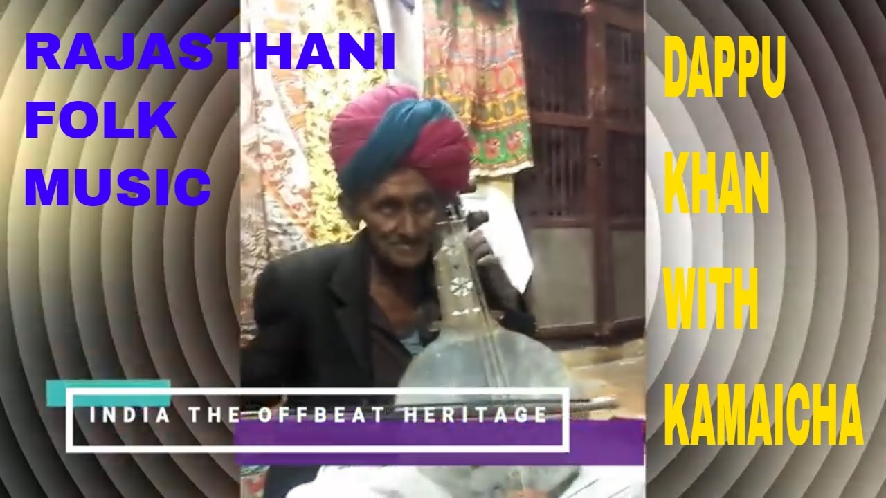 INTERNATIONAL ARTIST DAPPU KHAN WITH KAMAICHA | RAJASTHANI FOLK MUSIC ...