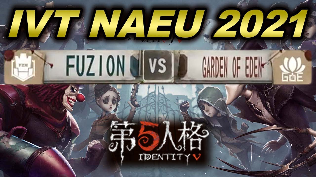 【IVT 2021 EUトーナメント Day4】FzN vs GoE - Identity V Tournament Only the ...
