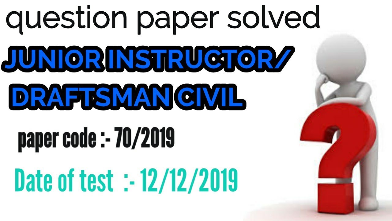 JUNIOR INSTRUCTOR/DRAFTSMAN CIVIL || PREVIOUS YEAR QUESTION PAPER ...