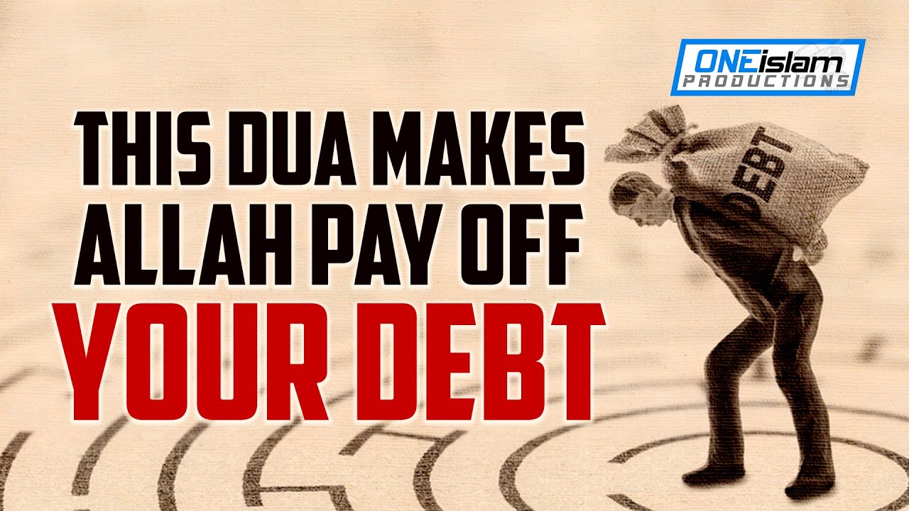 This Dua Makes Allah Pay Off Your Debt - YouTube
