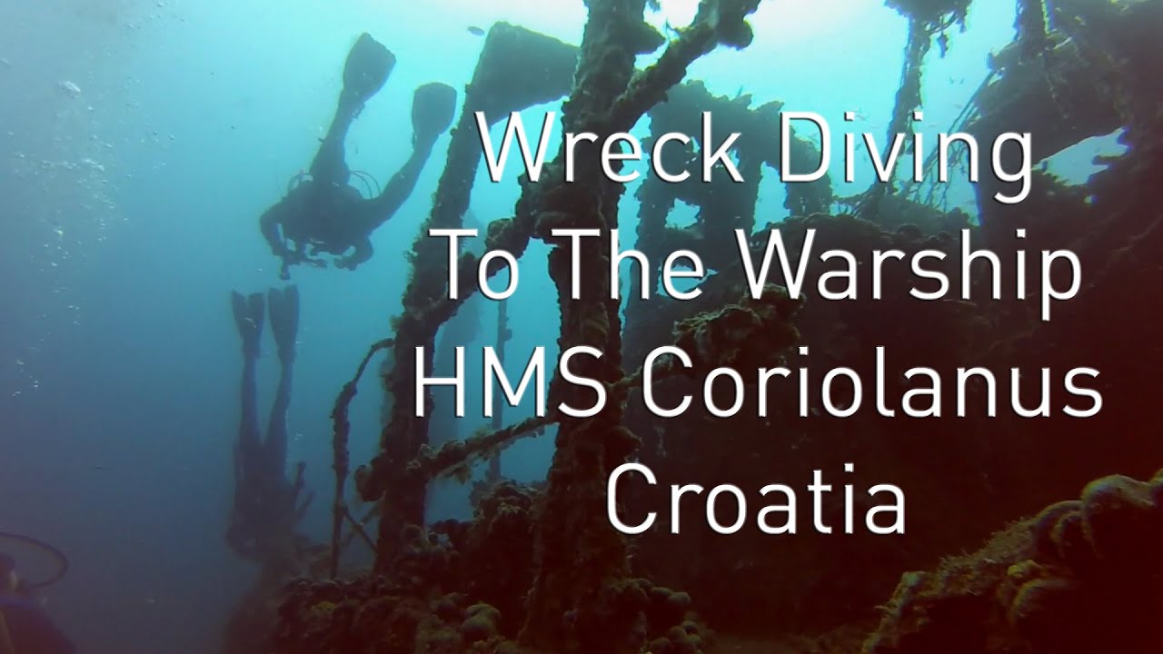 Wreck diving - Scuba diving in Croatia - Warship HMS Coriolanus - YouTube