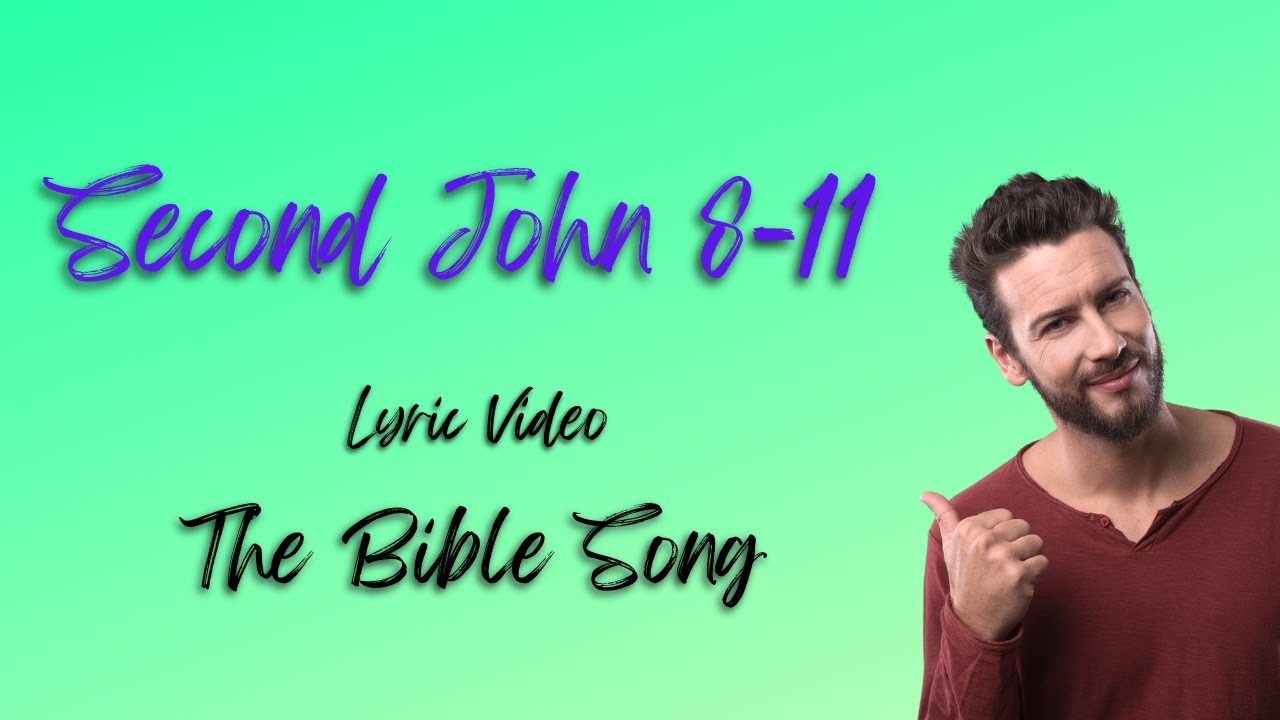 Second John 8-11 [Lyric Video] - The Bible Song - YouTube
