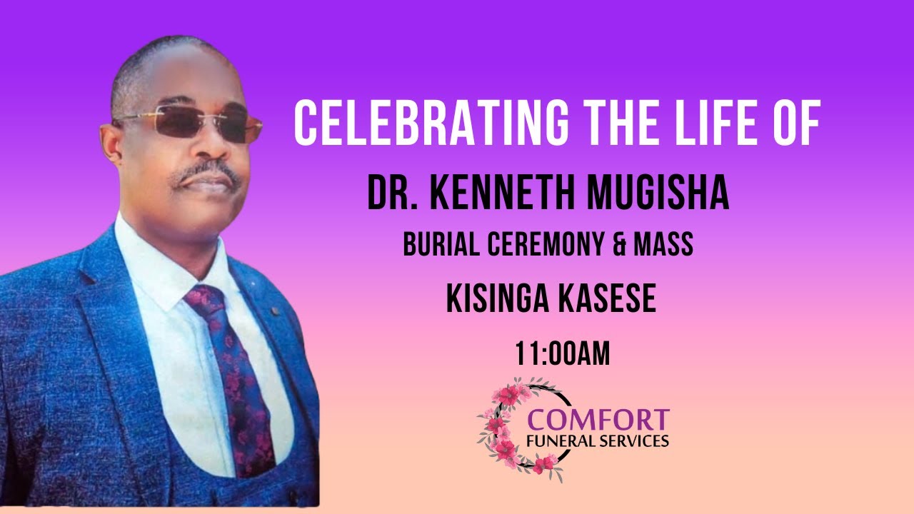 CELEBRATING THE LIFE OF DR. KENNETH MUGISHA (1973 - 2025) - YouTube