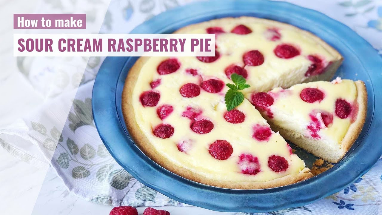 SOUR CREAM RASPBERRY PIE - YouTube