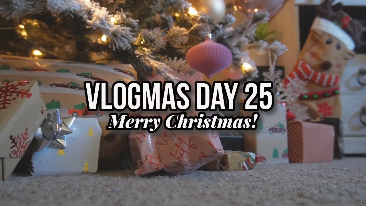 Vlogmas Day 25 | Merry Christmas! - YouTube