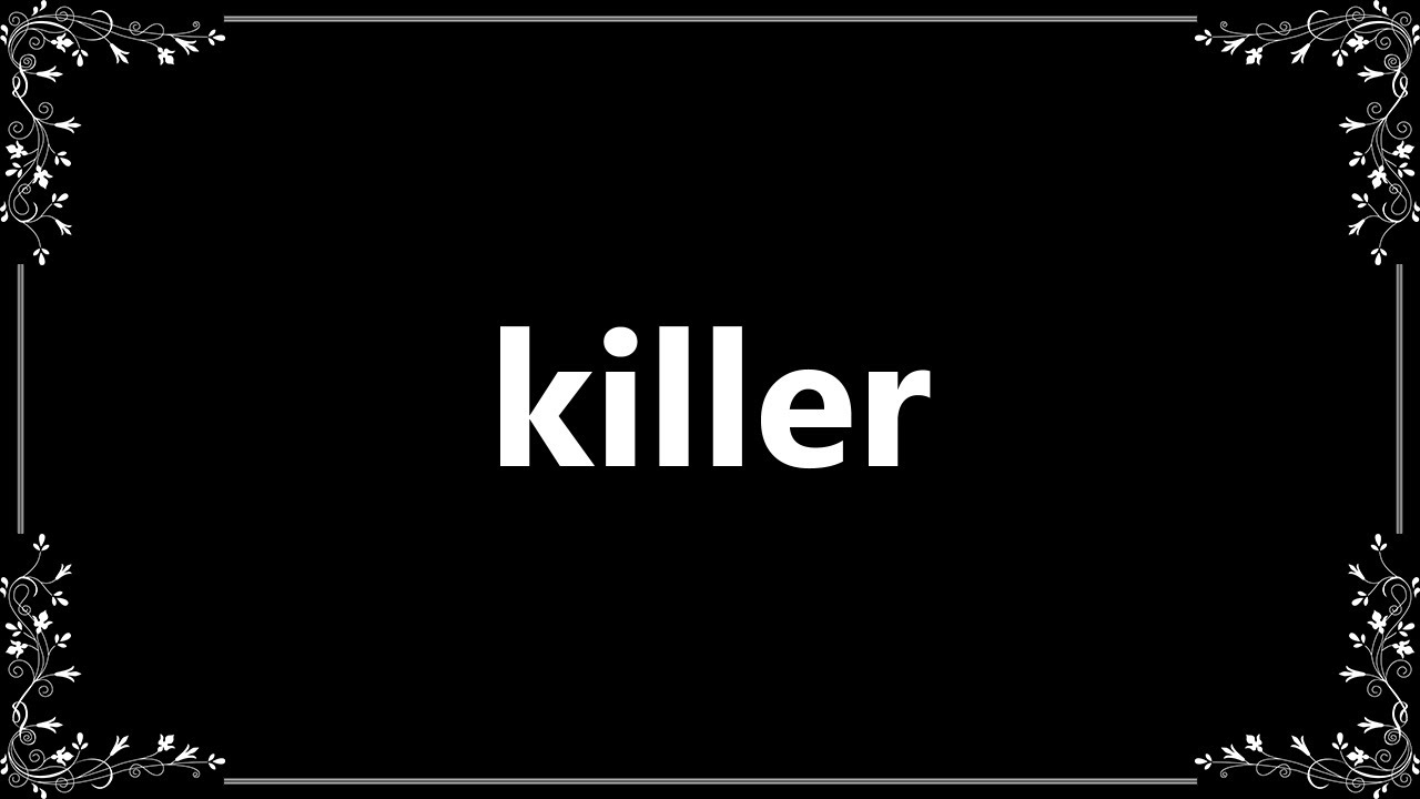 Killer - Definition and How To Pronounce - YouTube