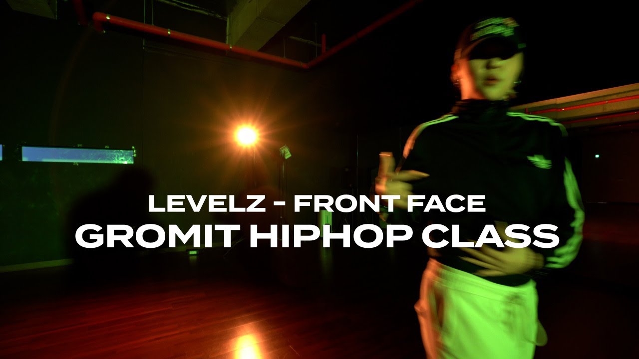 LEVELZ - FRONT FACE | GROMIT HIPHOP CLASS | K-ALLEY DANCE STUDIO - YouTube