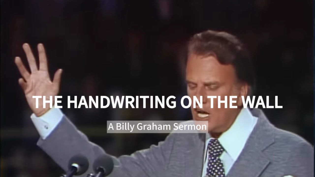 BILLY GRAHAM - THE HANDWRITING ON THE WALL - YouTube