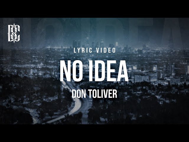 No Idea Lyrics Don Toliver No Idea (Lyrics)