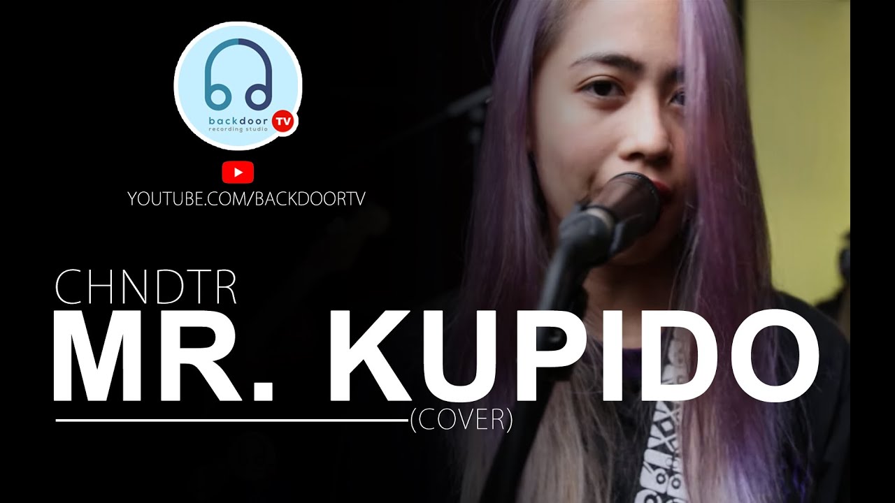 CHNDTR - Mr Kupido (Cover) - BackdoorTV - YouTube