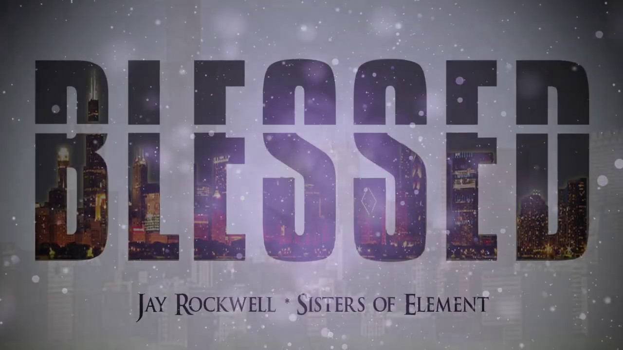 JAY ROCKWELL - SO BLESSED LYRIC VIDEO - YouTube