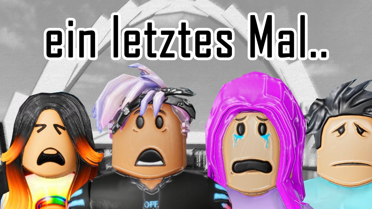 ICH SPIELE DAS LETZE MAL ROBLOX MIT MEINEN FREUNDEN… - YouTube