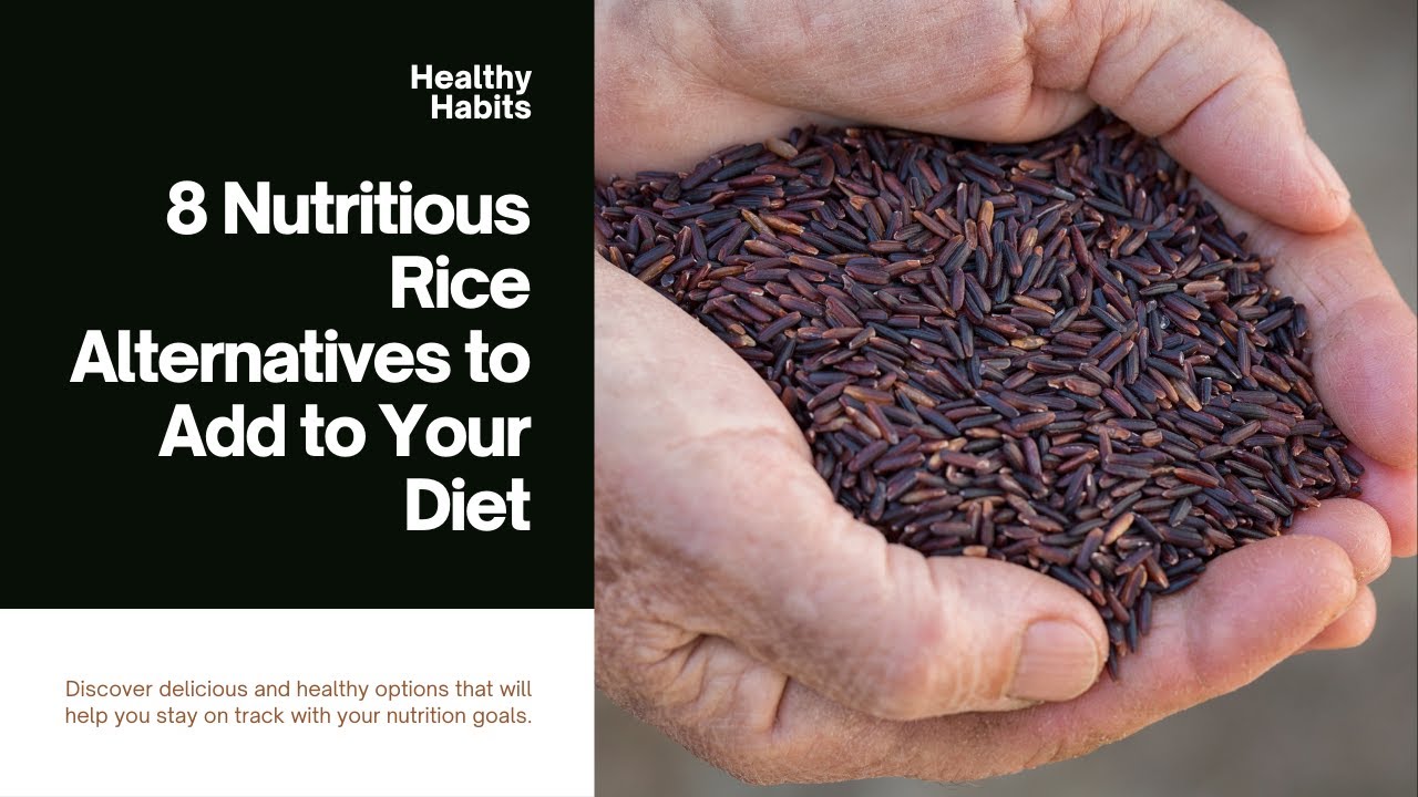 Upgrade Your Diet: 8 Healthy Alternatives to White Rice | Vitality ...