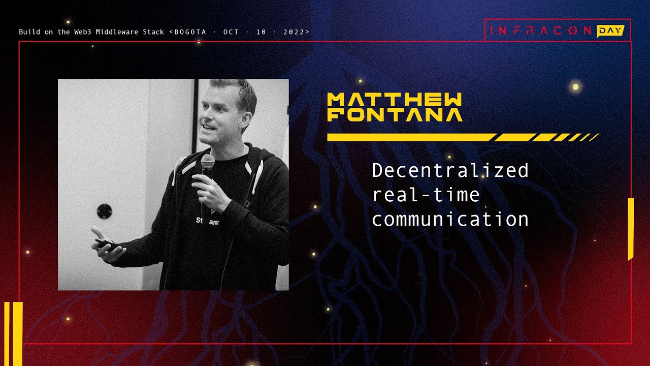 Decentralized real-time communication - Matthew Fontana at INFRACON ...