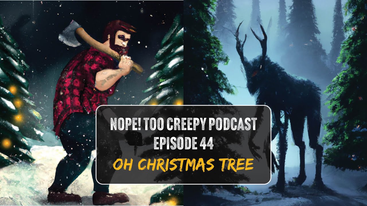 Episode 44: "Oh Christmas Tree" | 2 creepy Christmas stories - YouTube