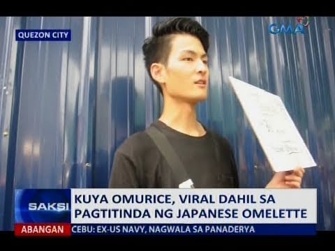 Saksi: Kuya Omurice, viral dahil sa pagtitinda ng Japanese omelette ...