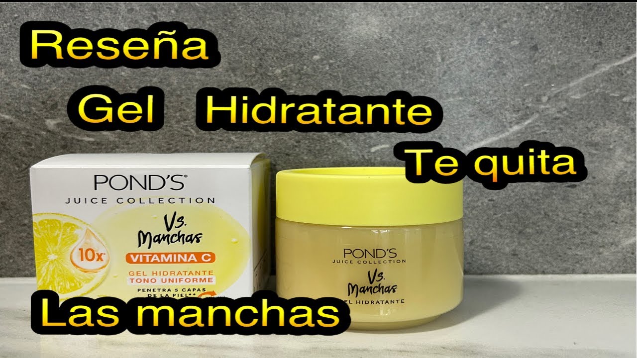 RESEÑA DE GEL HIDRATANTE VS.MANCHAS PONDS VITAMINA C TE QUITA LAS ...
