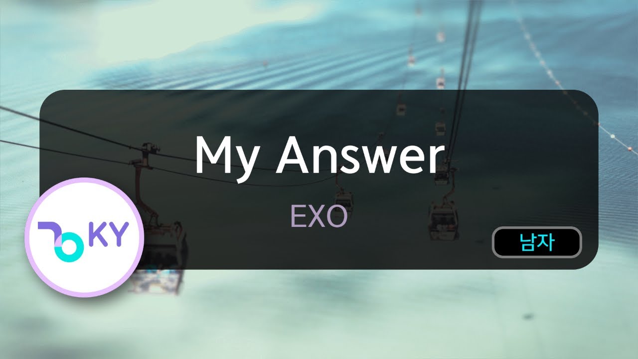 My Answer - EXO (KY.88315) / KY KARAOKE - YouTube