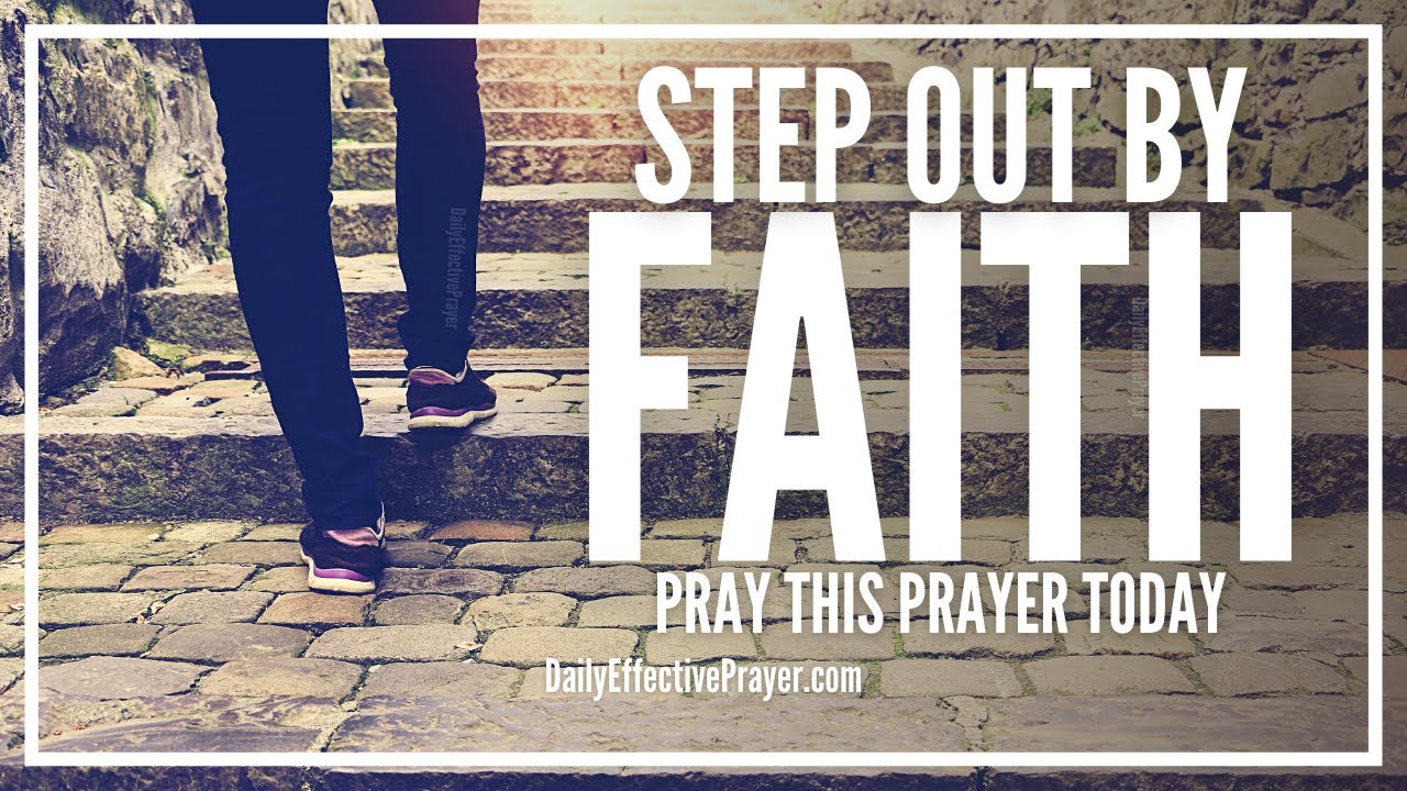 Prayer To Step Out By Faith Into The Next Season Of Your Life | Faith ...