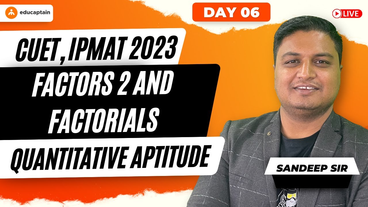 Factors 2 and Factorials | Quantitative Aptitude | CUET 2023, IPMAT ...