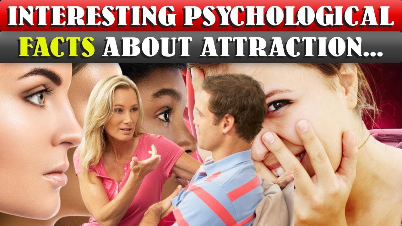 15 Interesting Psychological Facts About Attraction | Human Behavior ...