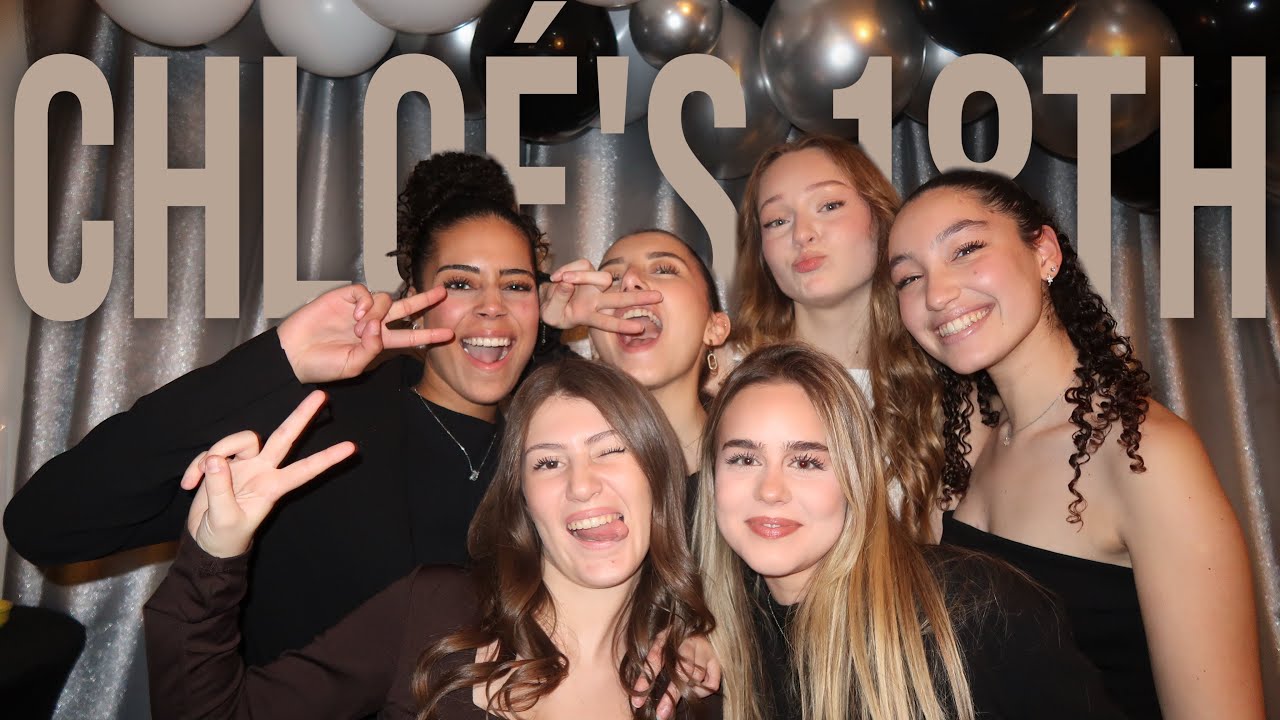 CHLOÉ’S 18TH - YouTube