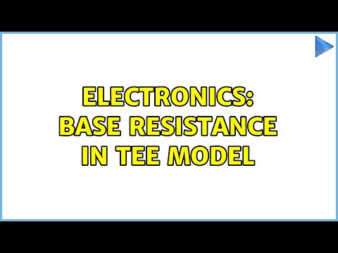Electronics: Base resistance in Tee Model