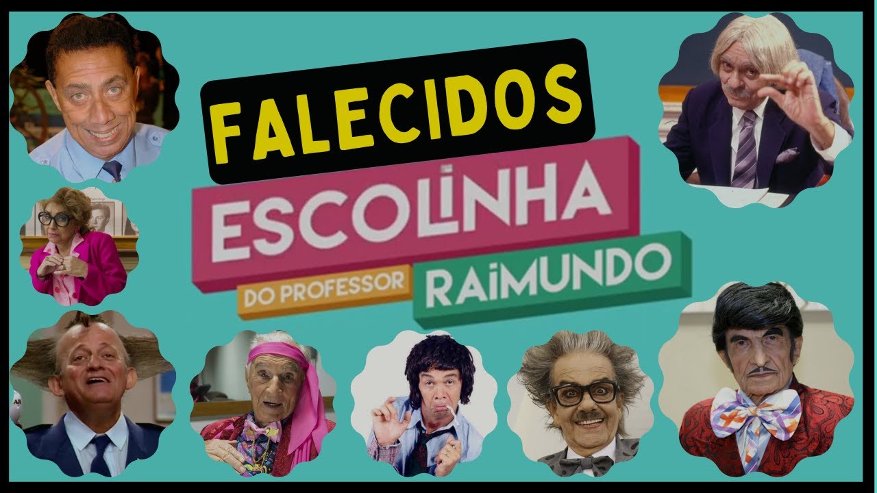 HUMORISTAS DA ESCOLINHA DO PROFESSOR RAIMUNDO QUE JA FALECERAM - YouTube