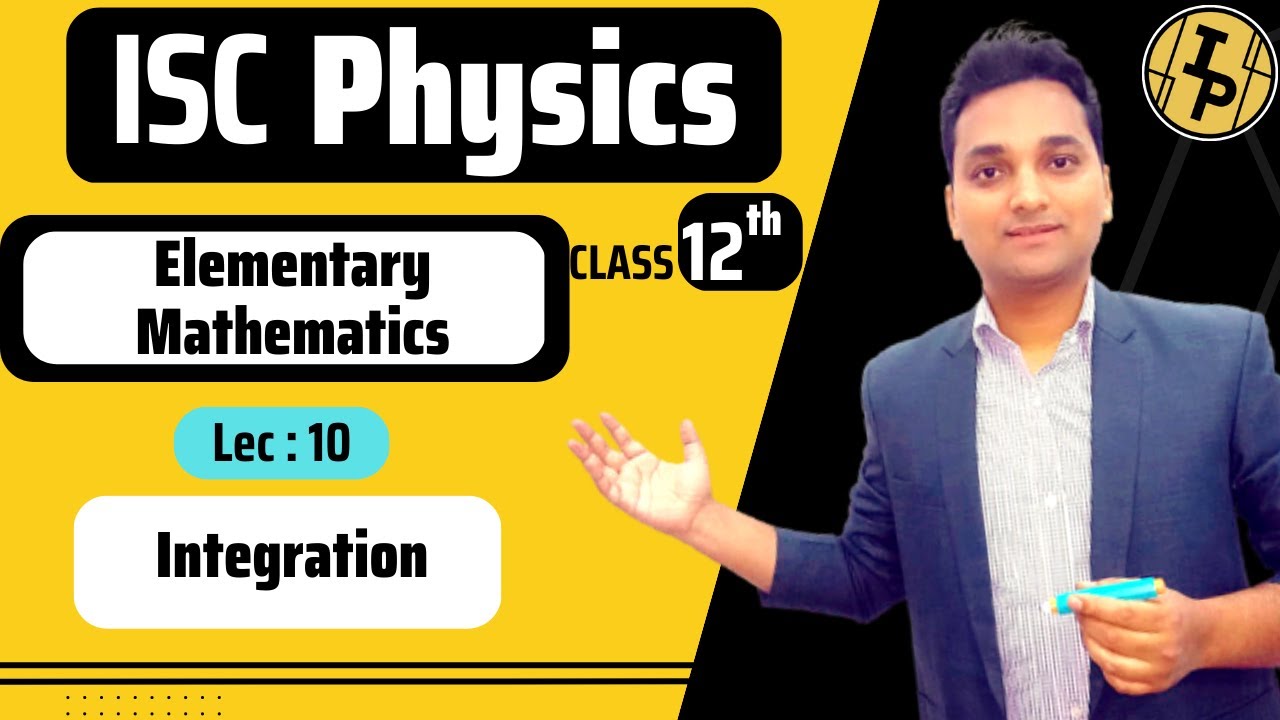 Class 11 || Basic Mathematics for Physics || Lec-10 || Integration ...