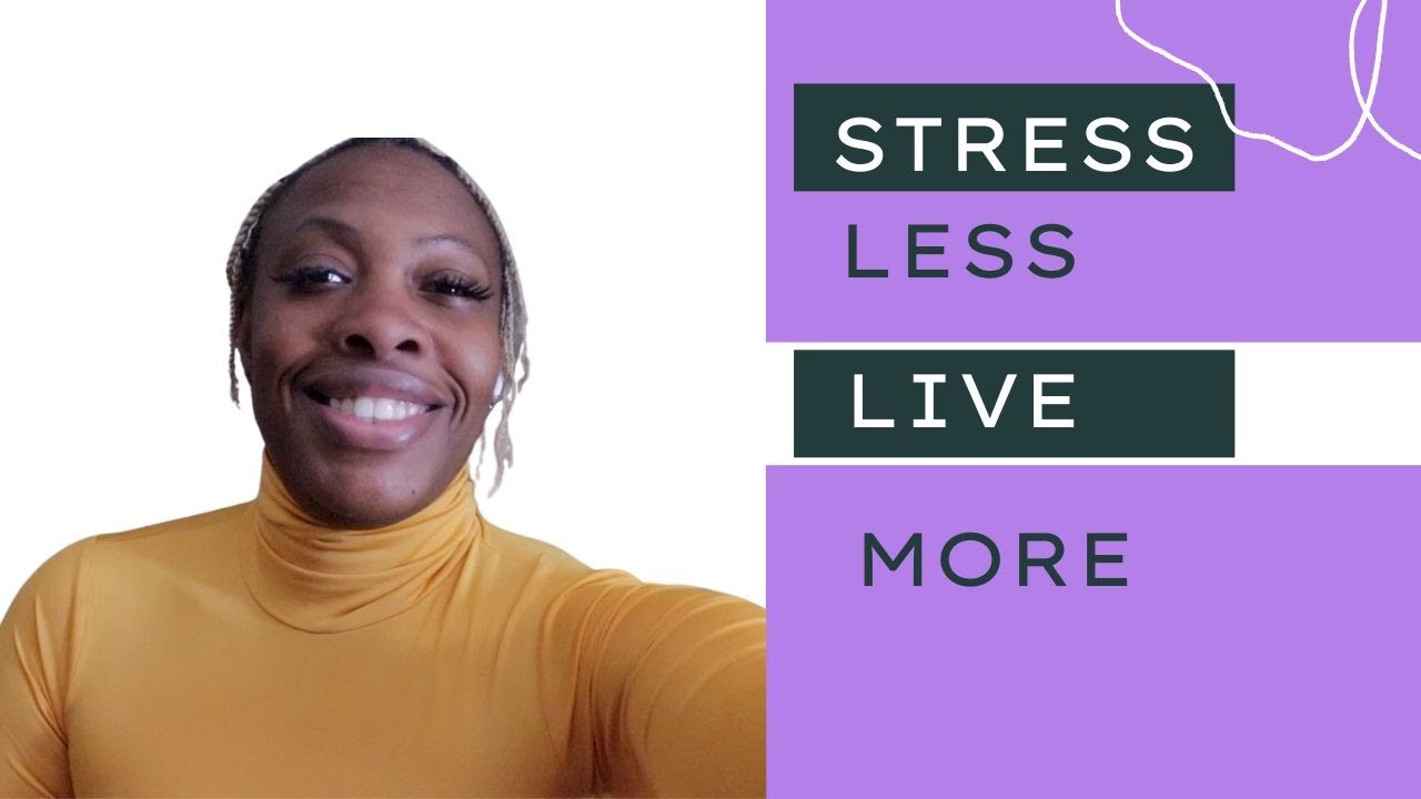 STRESS LESS, LIVE MORE - YouTube
