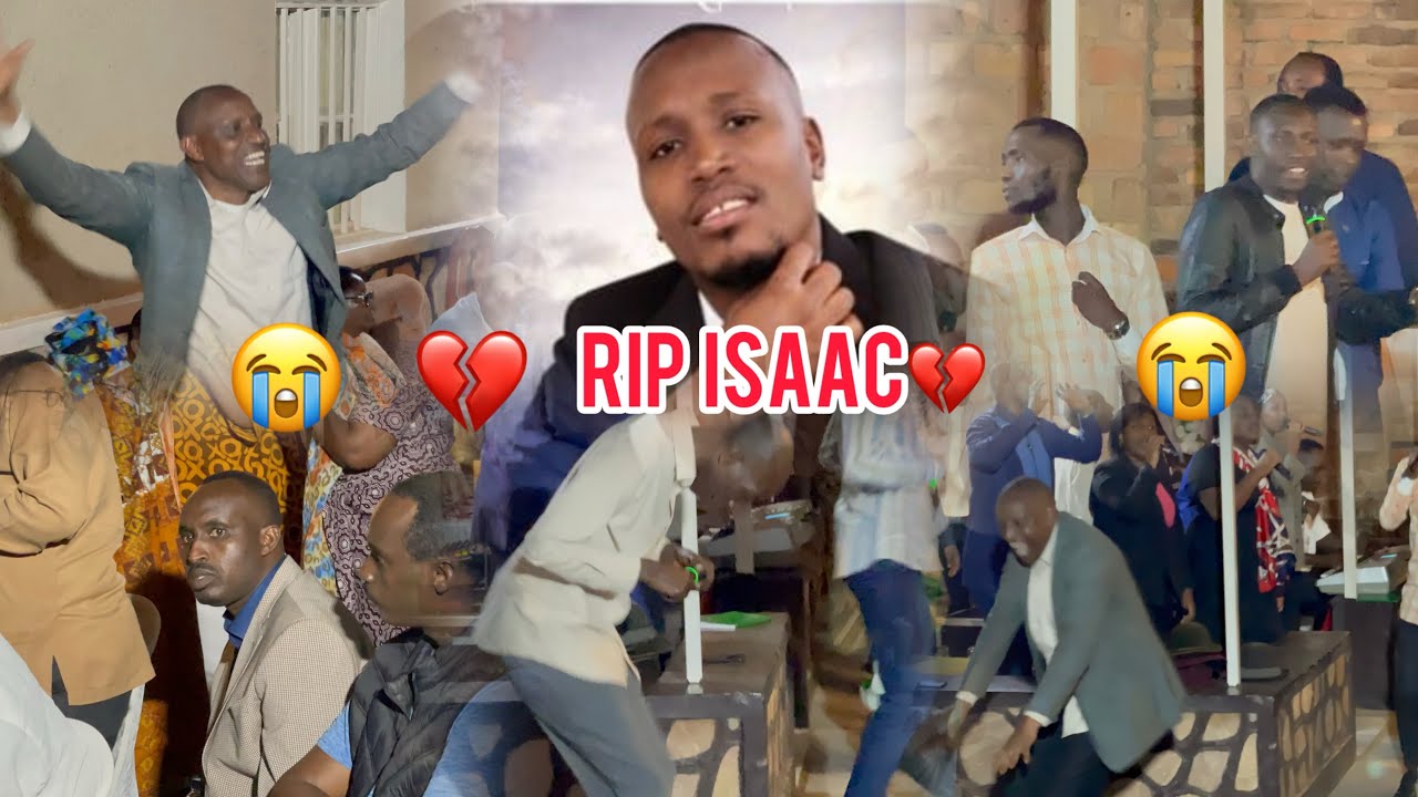💔RIP ISAAC💔Tresor,Gisubizo Ministries,abayumbe mugitaramo cyokumwibuka ...