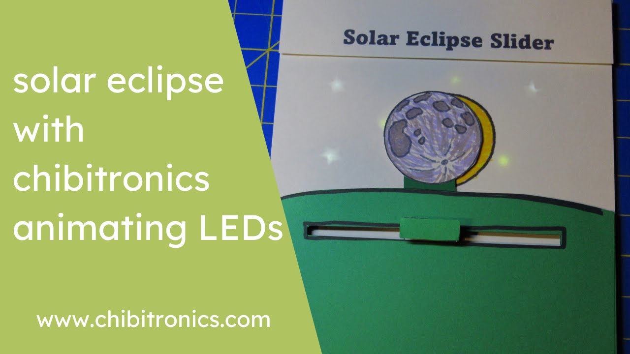 Solar Eclipse Slider with Chibitronics Animating LEDs - YouTube