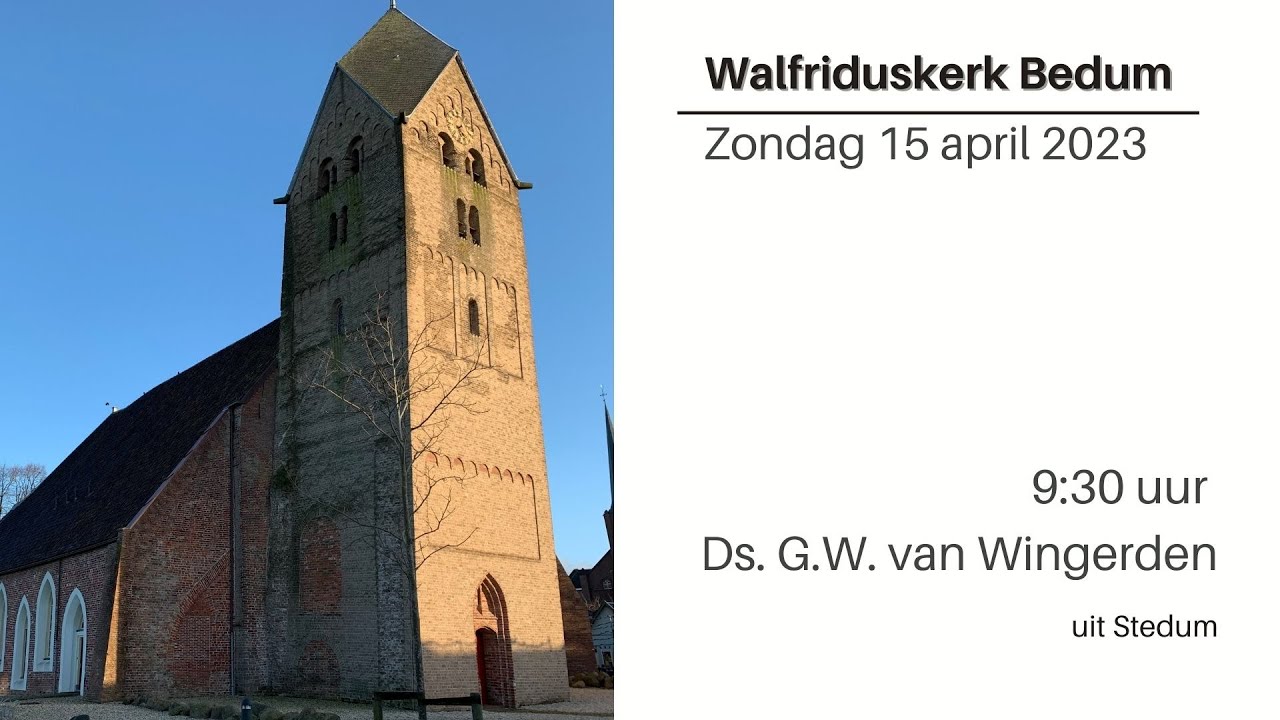Zondag 16 april met ds. G.W. van Wingerden uit Stedum - YouTube