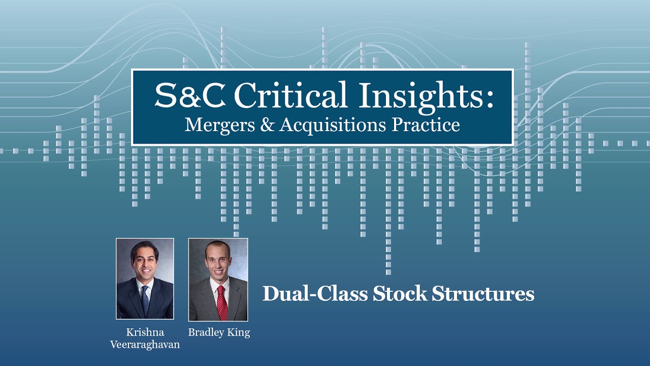 S&C Critical Insights – Dual-Class Stock Structures - YouTube
