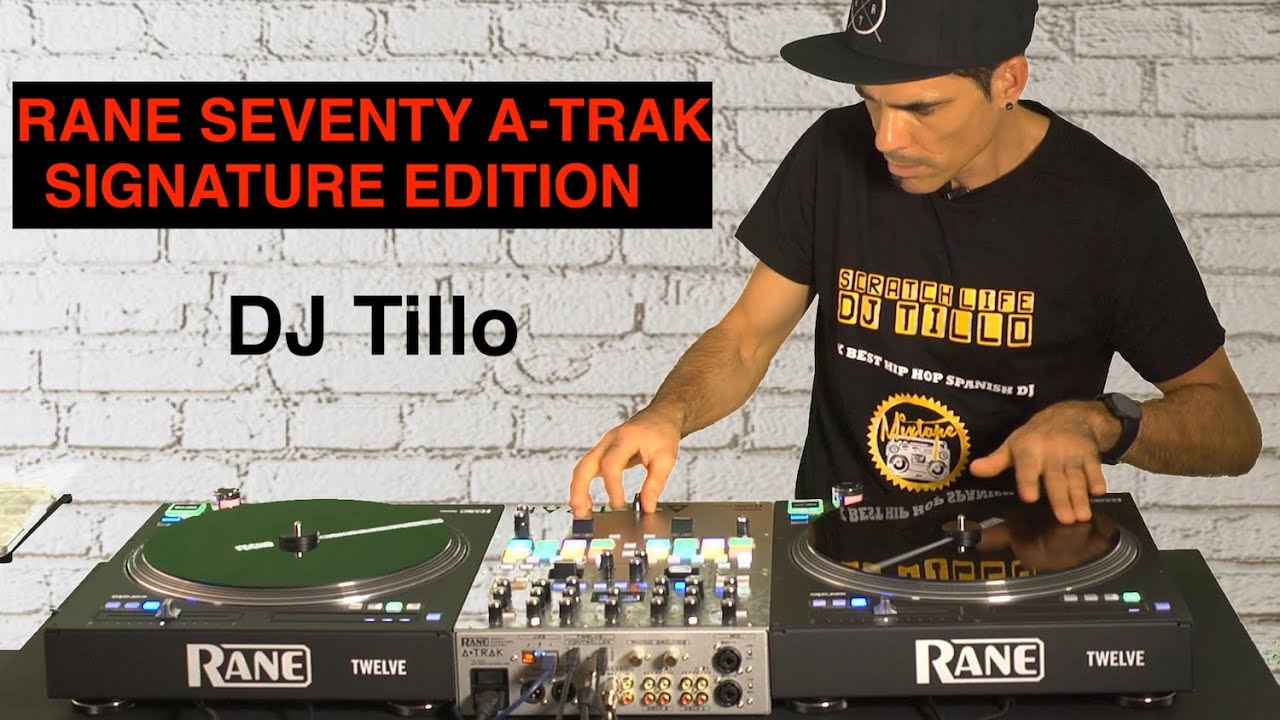RANE SEVENTY A-TRAK SIGNATURE EDITION CON DJ TILLO. - YouTube