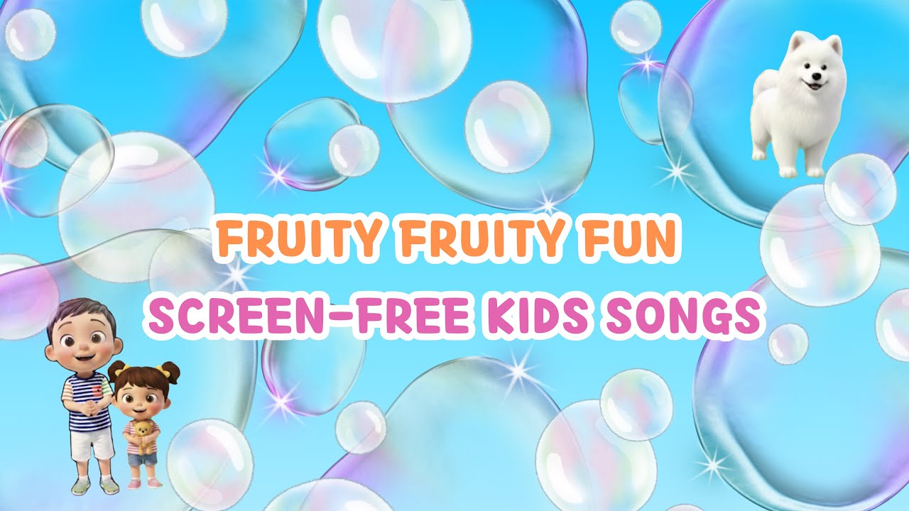 🍎 Fruity Fruity Fun | Screen-Free Nursery Rhymes & Kids Songs - YouTube