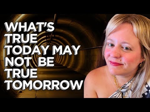 What's True Today May Not Be True Tomorrow - YouTube