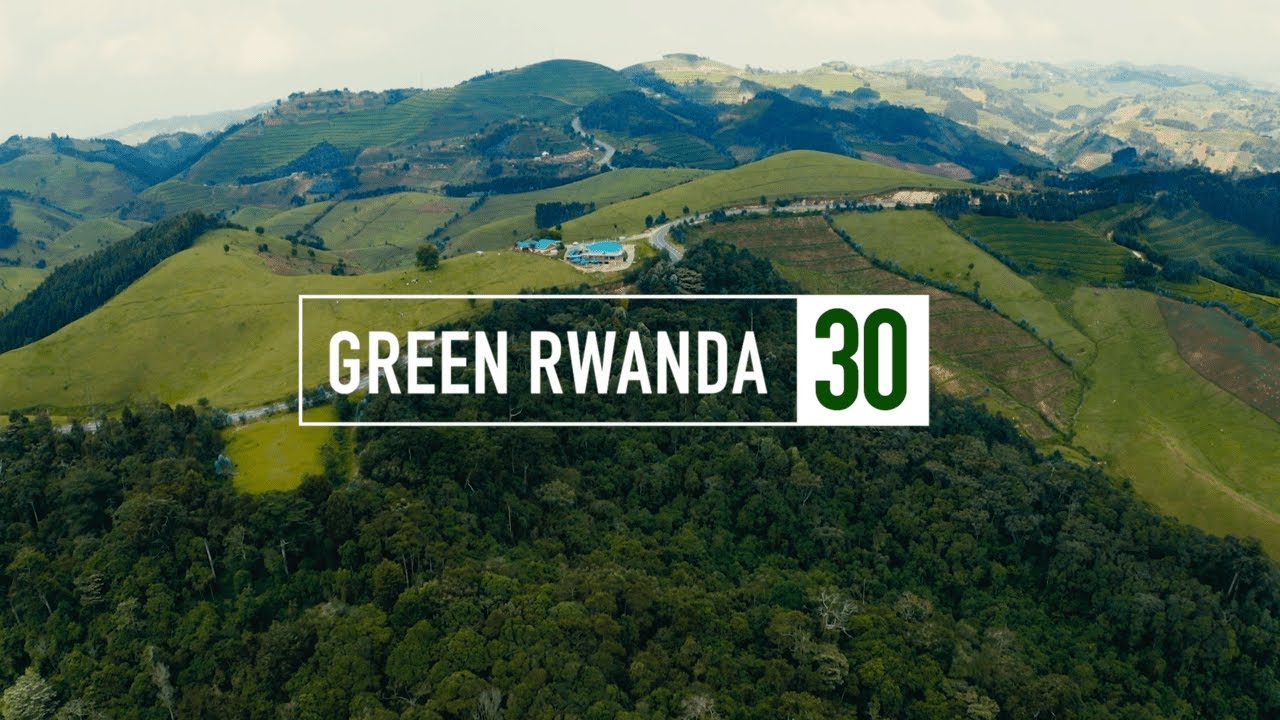 Rwanda's Green Revolution: 30 Years of Environmental Restoration and ...