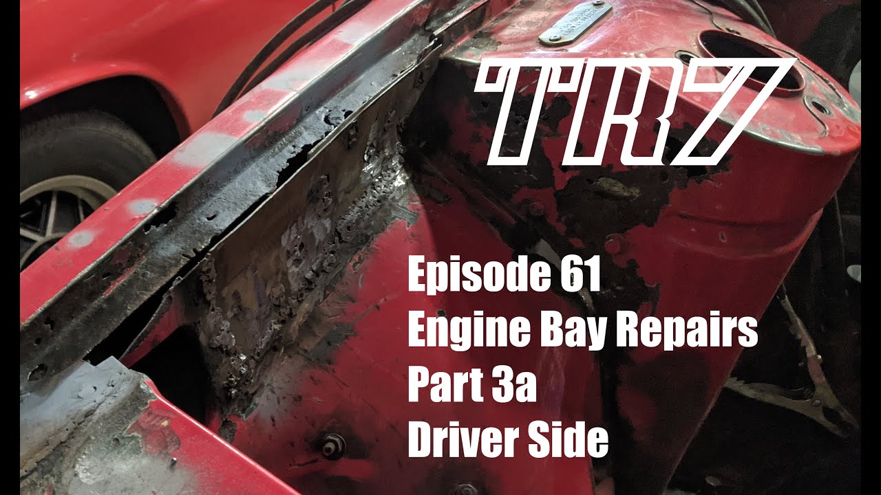 Triumph TR7 Restoration: Episode 61 Engine Bay Repairs Part 3a - YouTube