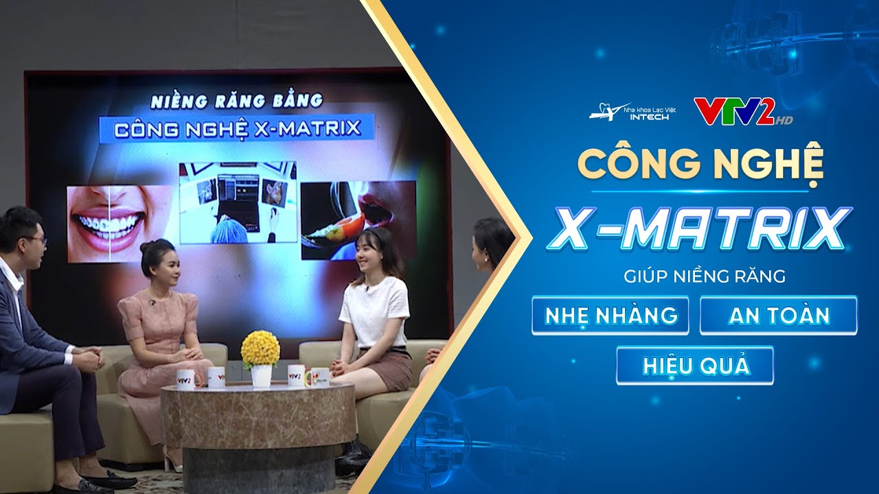 Công nghệ X-Matrix giúp niềng răng NHẸ NHÀNG, AN TOÀN, HIỆU QUẢ - YouTube