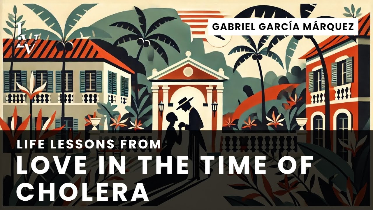 Life lessons from Love in the Time of Cholera by Gabriel García Márquez ...