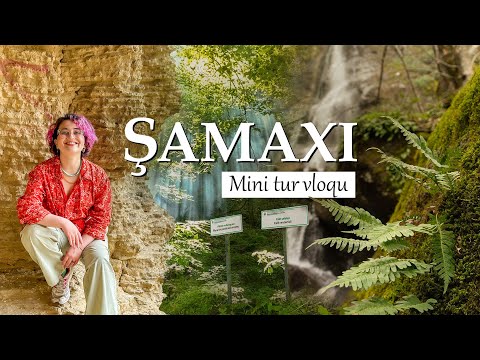 Şamaxıya səyahət: Xalıt şəlaləsi, Nərimankənd mağaraları və Yaşıl göl