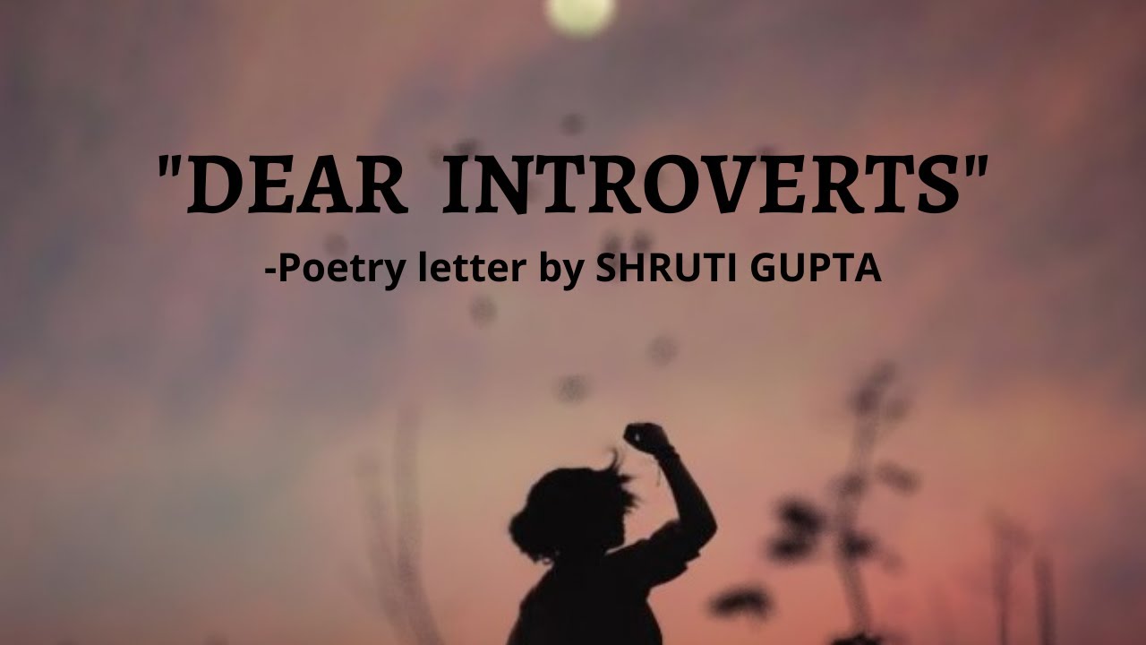 "Dear Introverts" - Must listen | Poetry Letter | Motivational | by ...
