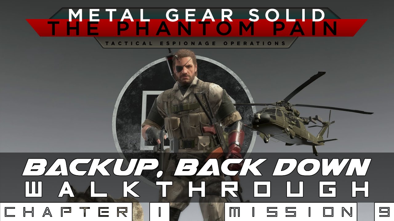 MGSV: The Phantom Pain Mission 9 Backup, Back Down Walkthrough - YouTube