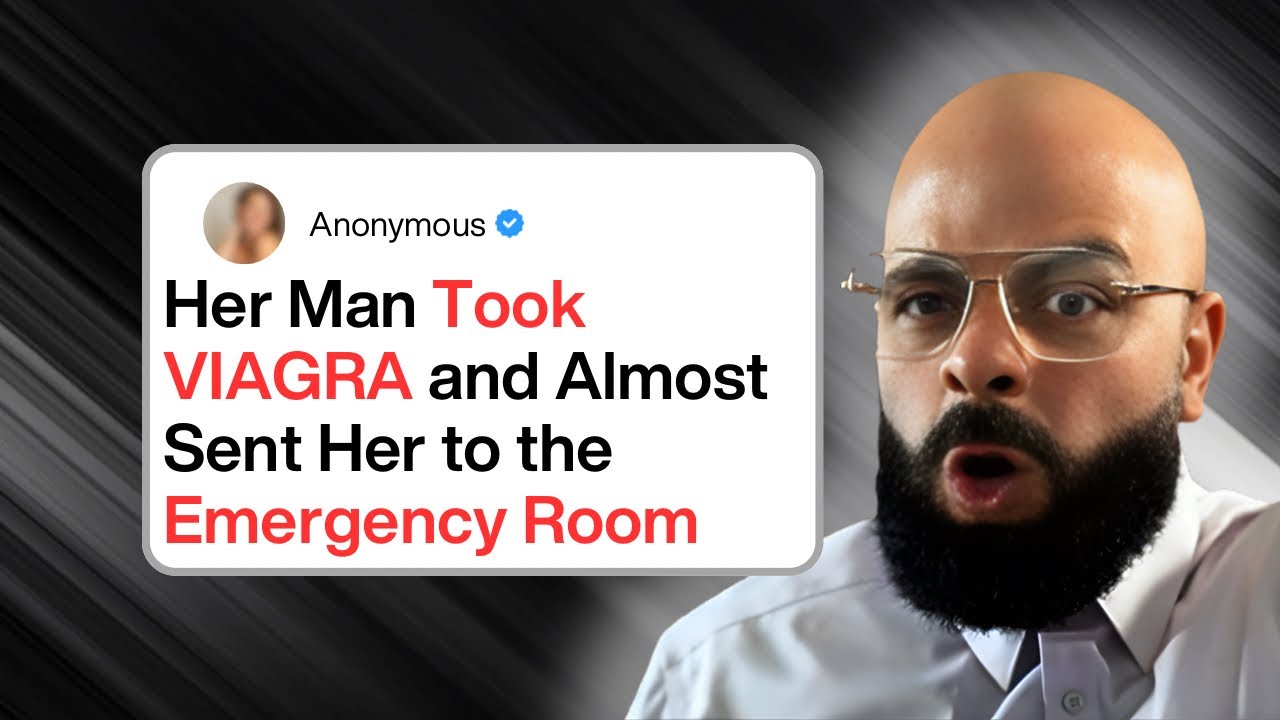 Her Man Took VIAGRA and Almost Sent Her to the EMERGENCY ROOM ...