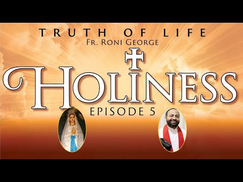 Our Bodies & Holiness | Episode 5 - Truth Of Life | Fr Roni George ...