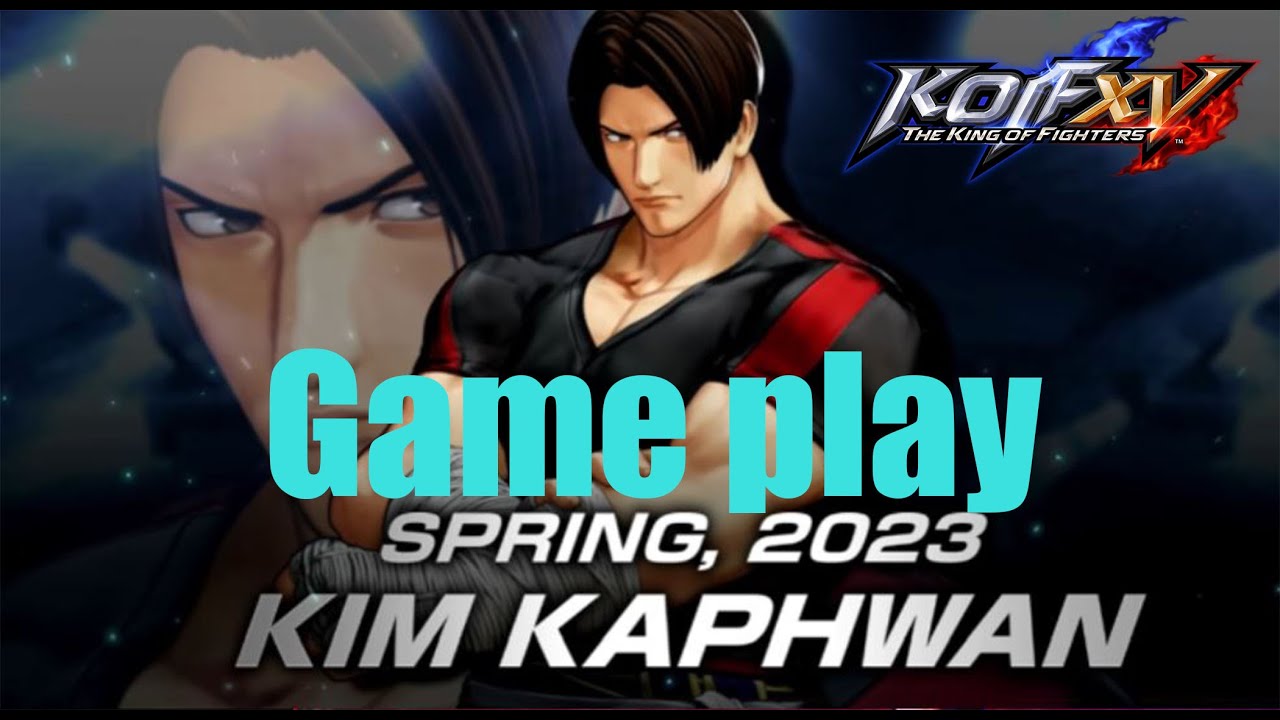 Kim Kaphwan- King Of fighter XV | Gameplay | KOF 15 @rsinfopedia - YouTube