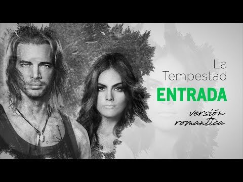 La tempestad ENTRADA (versión romantica)